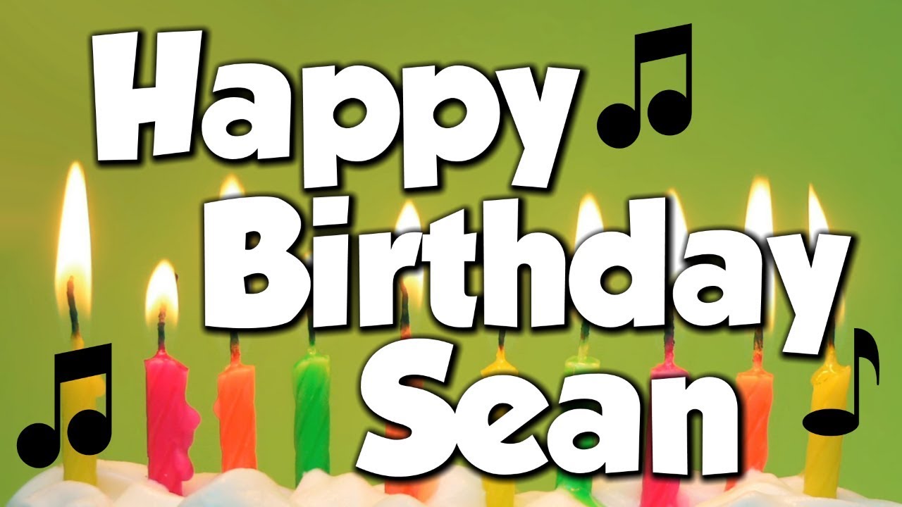 Happy Birthday Sean! A Happy Birthday Song! - YouTube