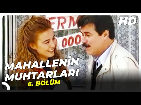 Mahallenin Muhtarları 6. Bölüm HD