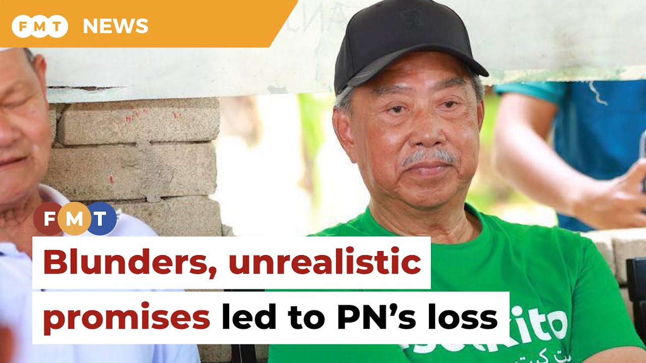 Blunder, unrealistic promises led to PN’s defeat in Nenggiri, says ...