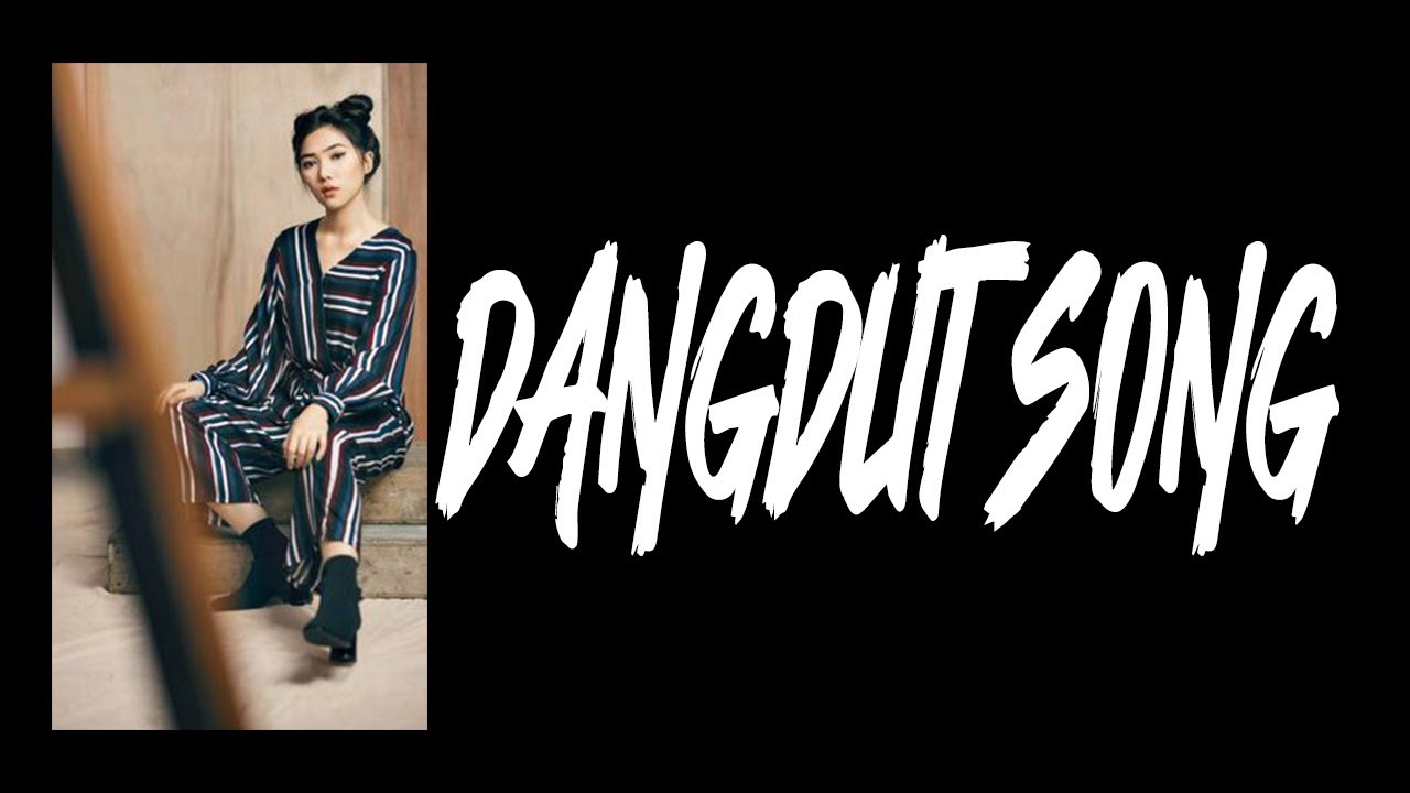 ''DANGDUT SONG'' || - YouTube