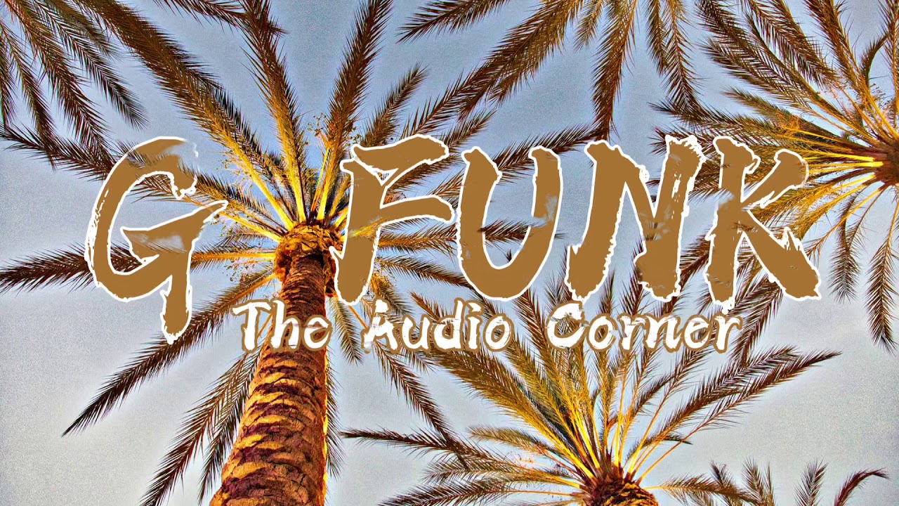 G FUNK | HIP HOP TYPE BEAT BACKGROUND MUSIC | THE AUDIO CORNER | FREE ...
