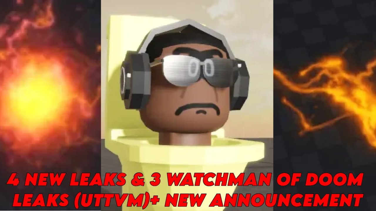 3 NEW LEAKS & 3 UTTVM/WATCHMAN OF DOOM LEAKS + NEW ANNOUNCEMENT ...