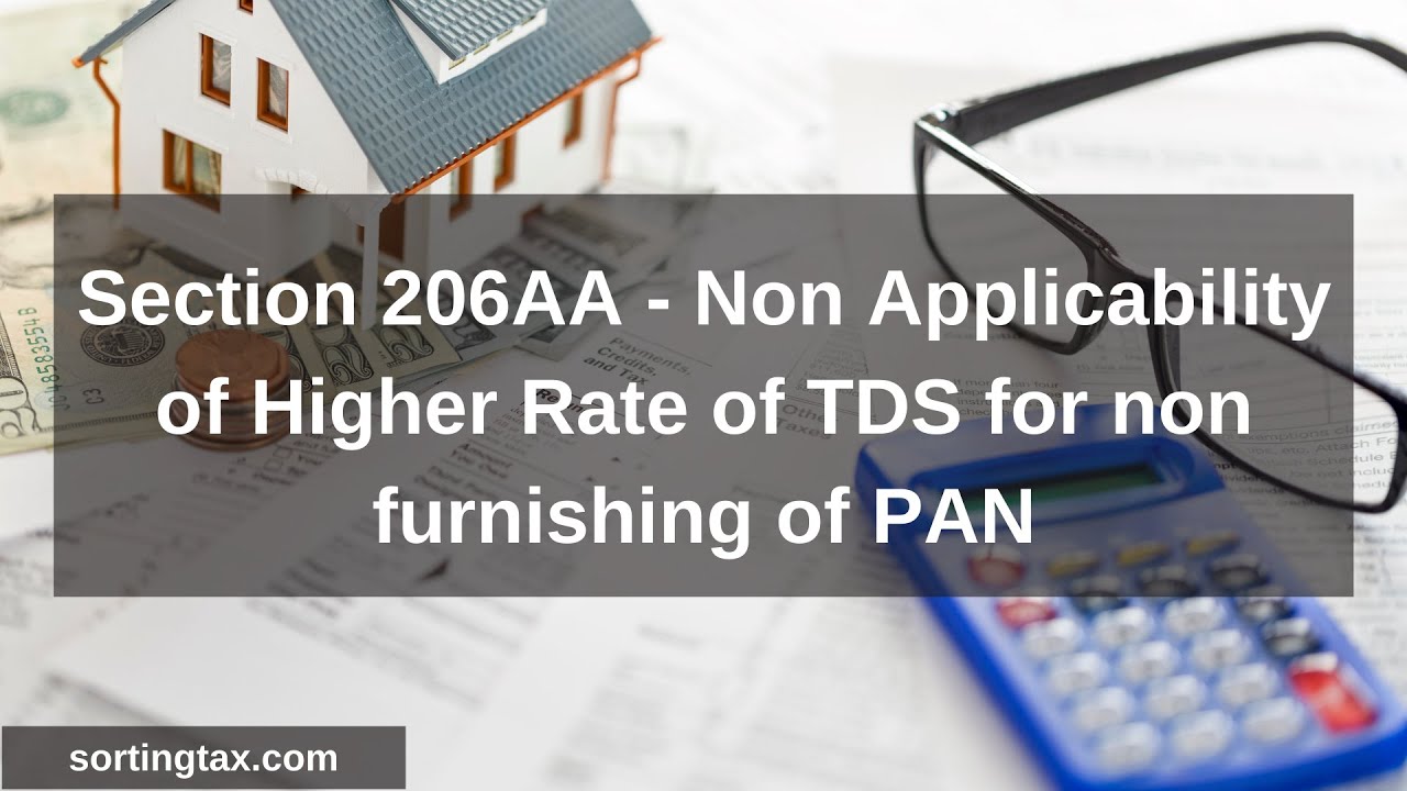 Section 206AA - Non Applicability of Higher Rate of TDS for non ...