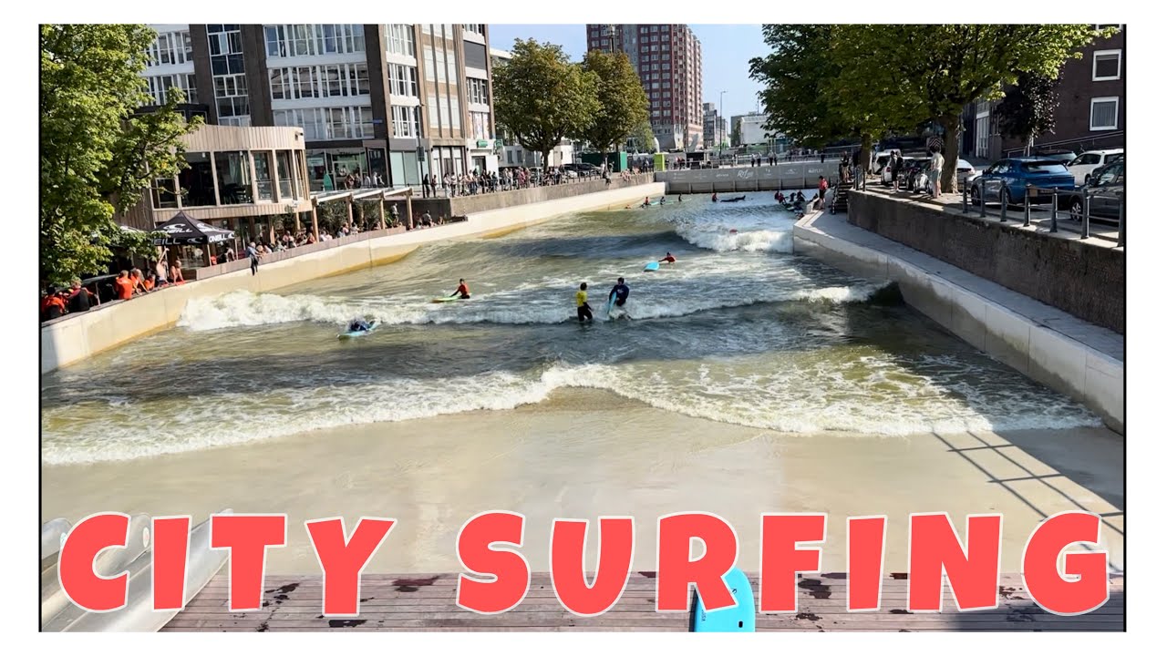 SURFING IN THE CITY ROTTERDAM | ROTTERDAM COOLEST SURF SPOT | RIF010 ...