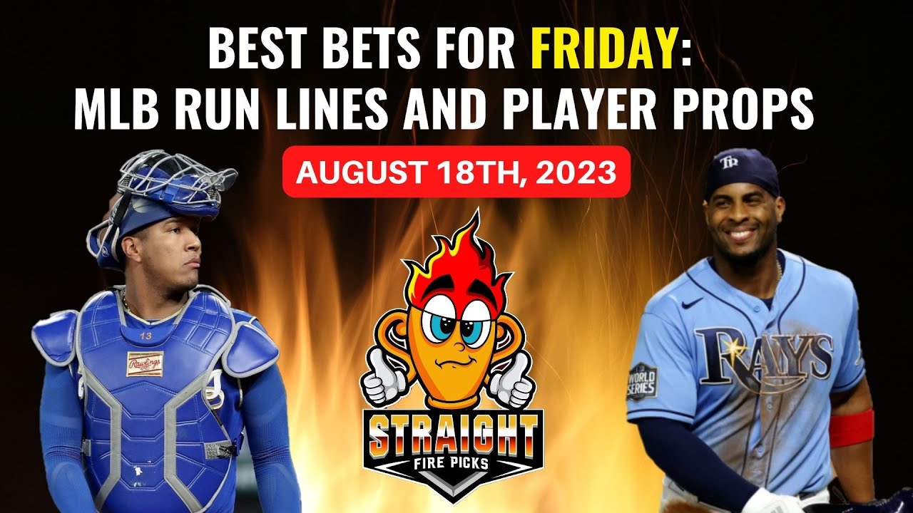 Best Bets for MLB: Run lines, Player Props, Totals for Friday August ...