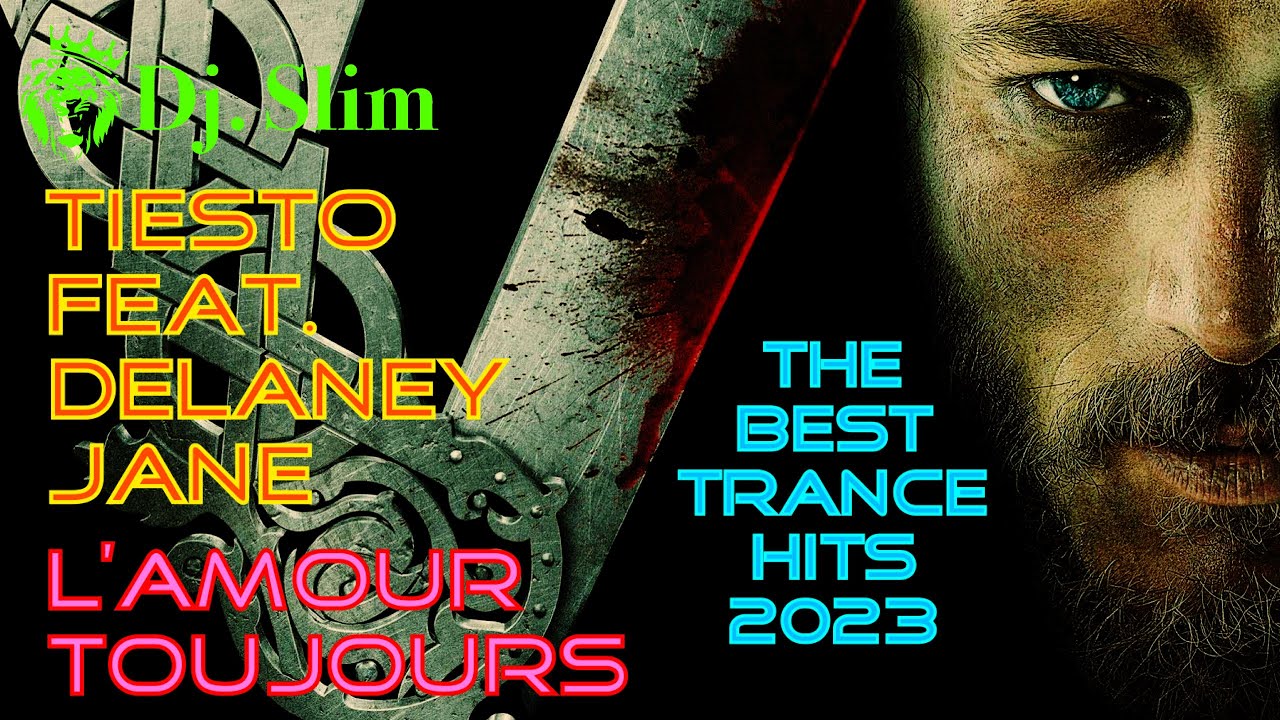 TIESTO feat. DELANEY JANE - L’Amour Toujours. ( Dj. Slim - The Best ...