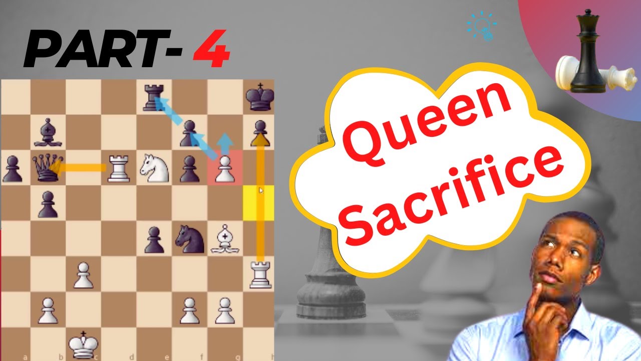 The Queen Sacrifice: A Bold Move in the Game of Chess part 4 - YouTube