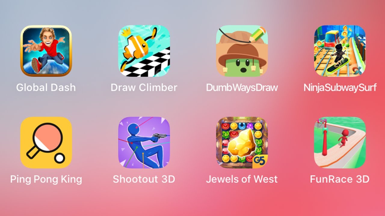 Global Dash,Draw Climber,DumbWaysDraw,NinjaSubwaySurf,Ping Pong King ...