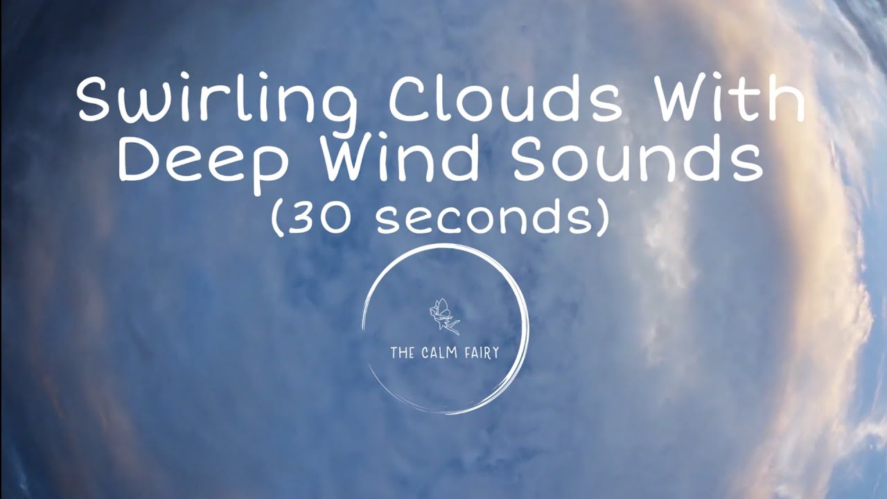 Swirling Clouds With Deep Wind Sounds (30 seconds) - YouTube