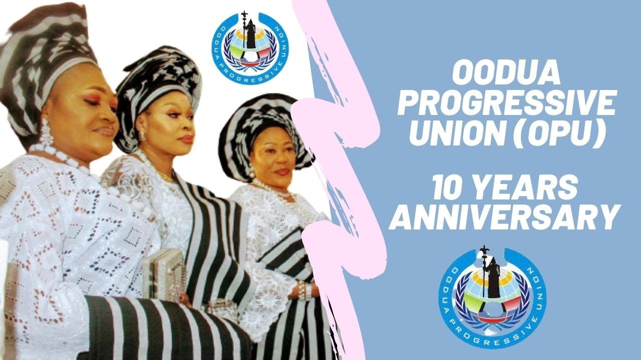 OODUA PROGRESSIVE UNION 10TH YEARS ANNIVERSARY ( OPU ) # ...