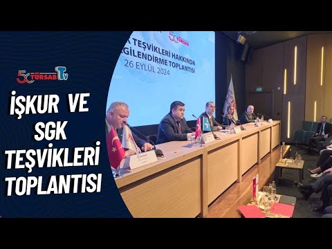 İŞKUR ve SGK Teşvikleri Hakkında Bilgilendirme Toplantısı