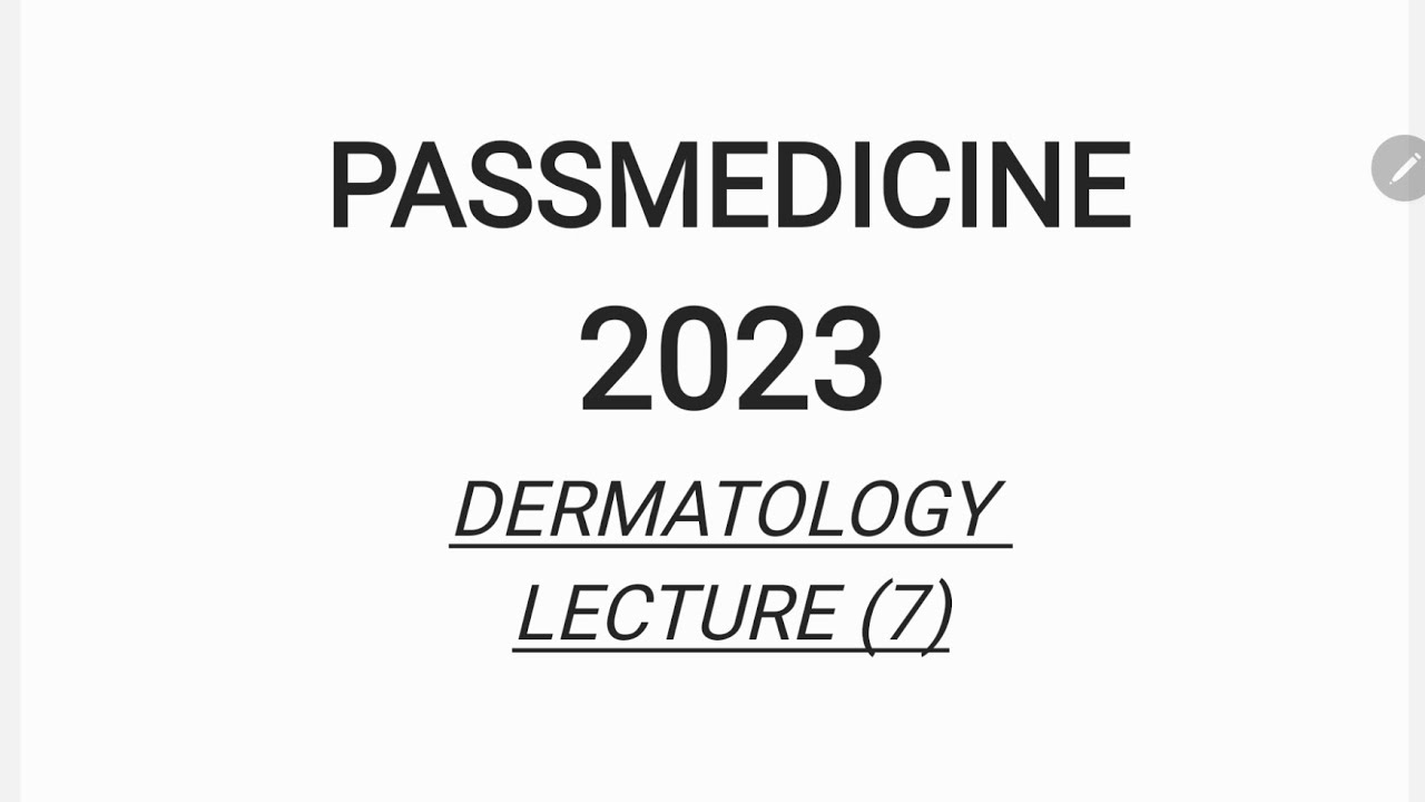 MRCP PART _1 PASSMEDICINE 2023 DERMATOLOGY LECTURE _7 - YouTube