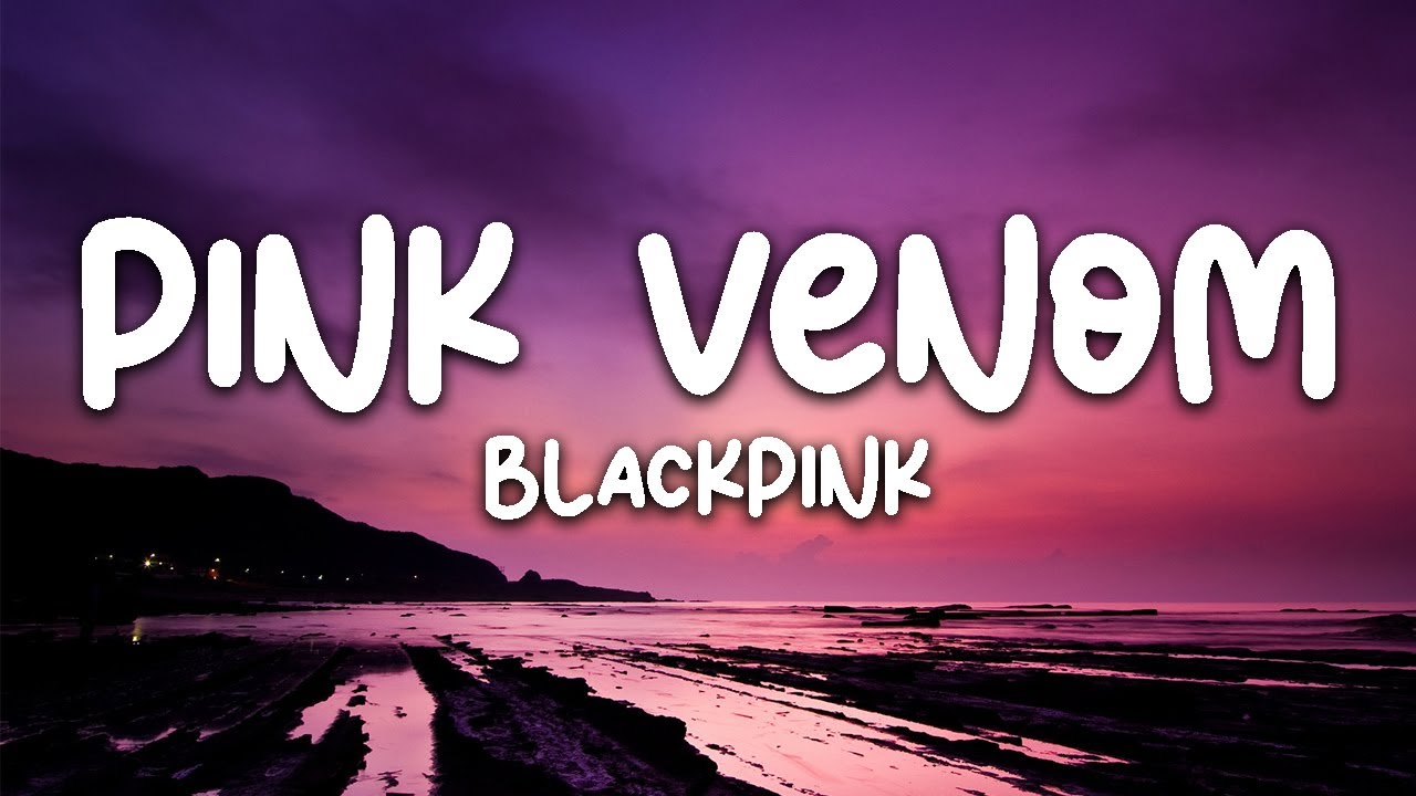 Pink Venom by BLACKPINK (Lyrics) - YouTube