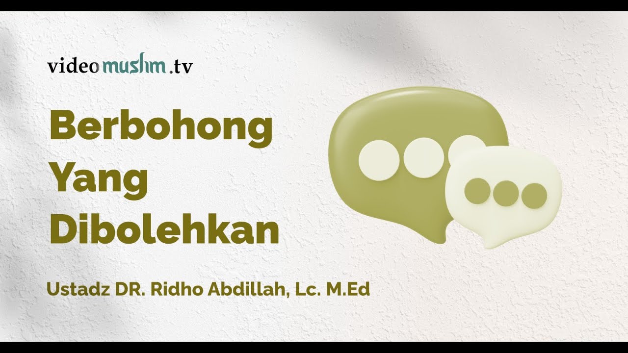 Berbohong yang Diperbolehkan | Dr. Ridho Abdillah, Lc. M.Ed - YouTube