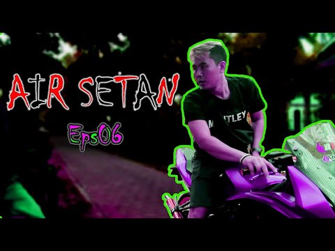 AIR SETAN | Cerita Kehidupan #EPS06 - YouTube
