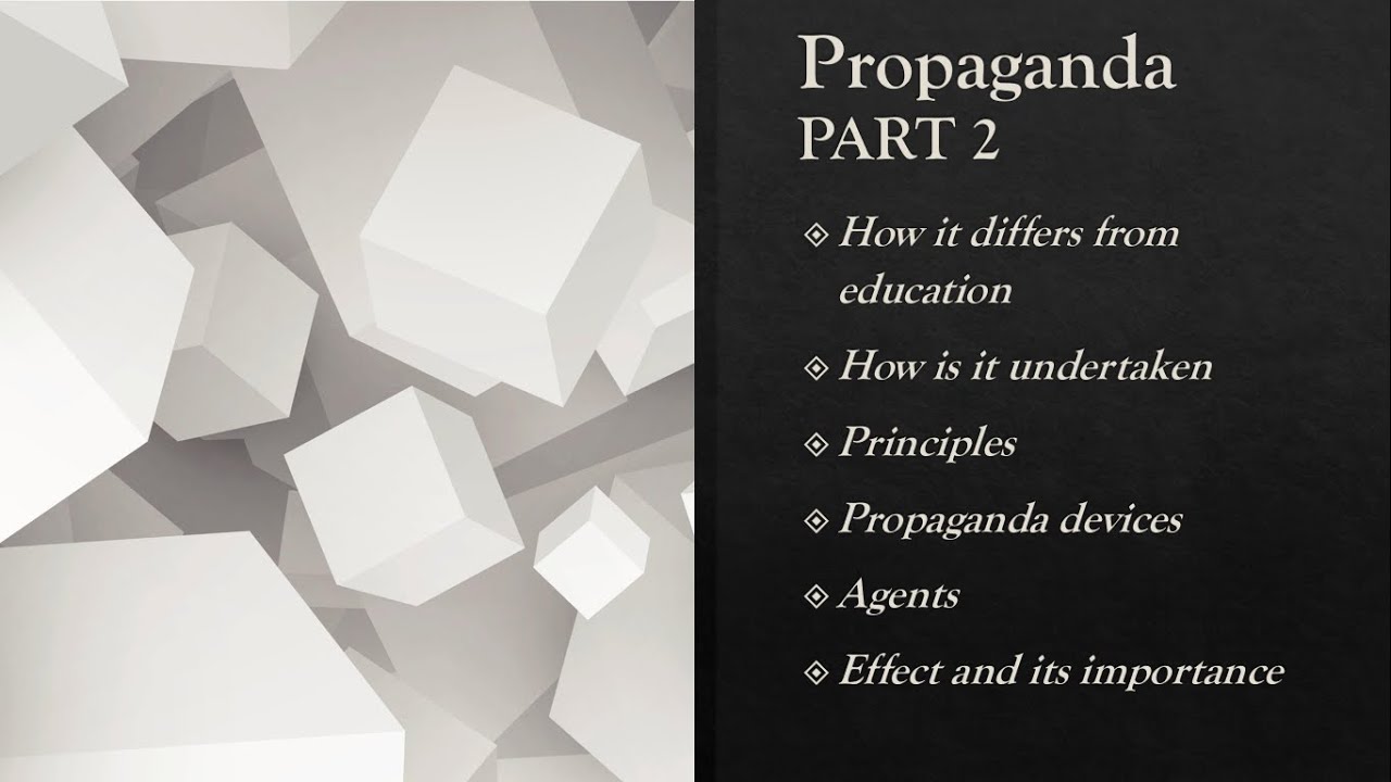 Principles of Propaganda, Propaganda Devices, Agents of Propaganda ...