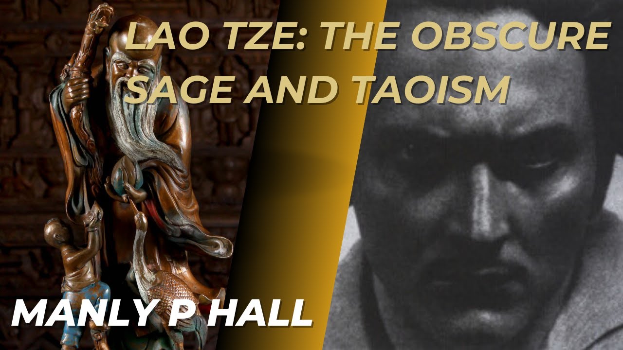 Lao Tze: The Obscure Sage And Taoism By Manly P Hall - YouTube