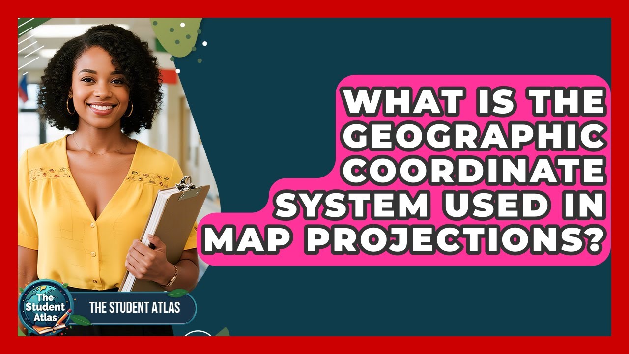 What Is The Geographic Coordinate System Used In Map Projections? - The ...