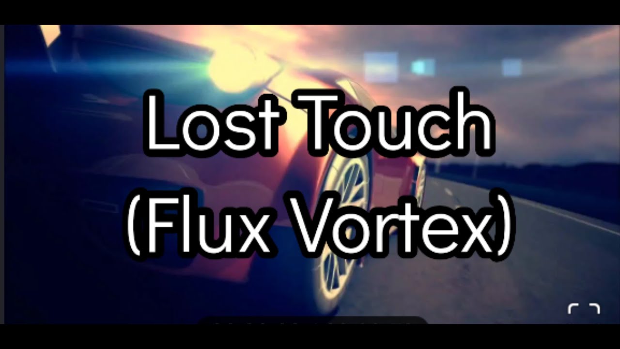 Lost Touch- (Flux Vortex) Lyric Video - YouTube