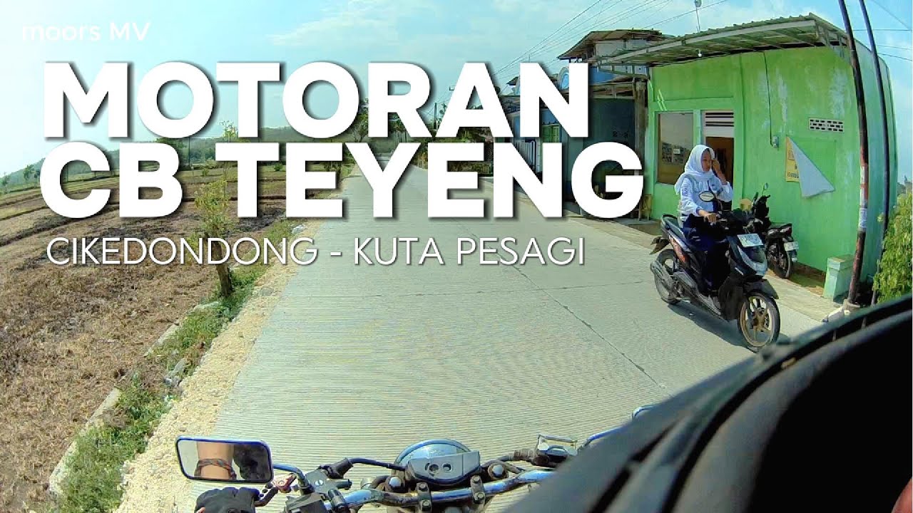 MOTORAN - CB TEYENG | Cikedondong ke Kutapesagi (Part 4) • MOTOVLOG ...