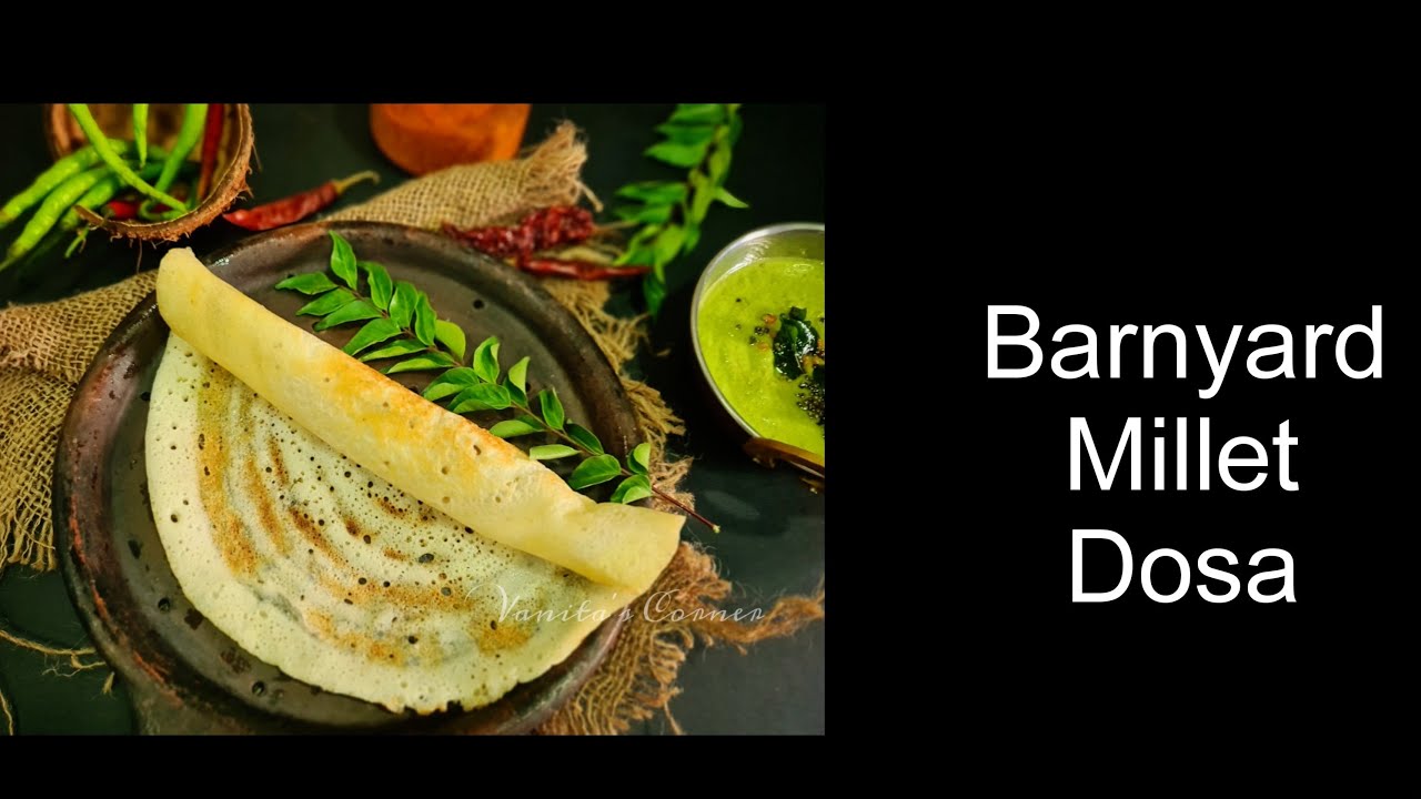 Barnyard Millet Dosa | Varai Dosa | Delicious Millet Dosa | Vanita's ...