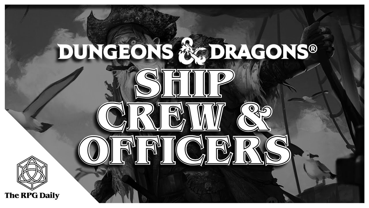Ship Crew and Officers! Sea Faring in Dungeons & Dragons - YouTube