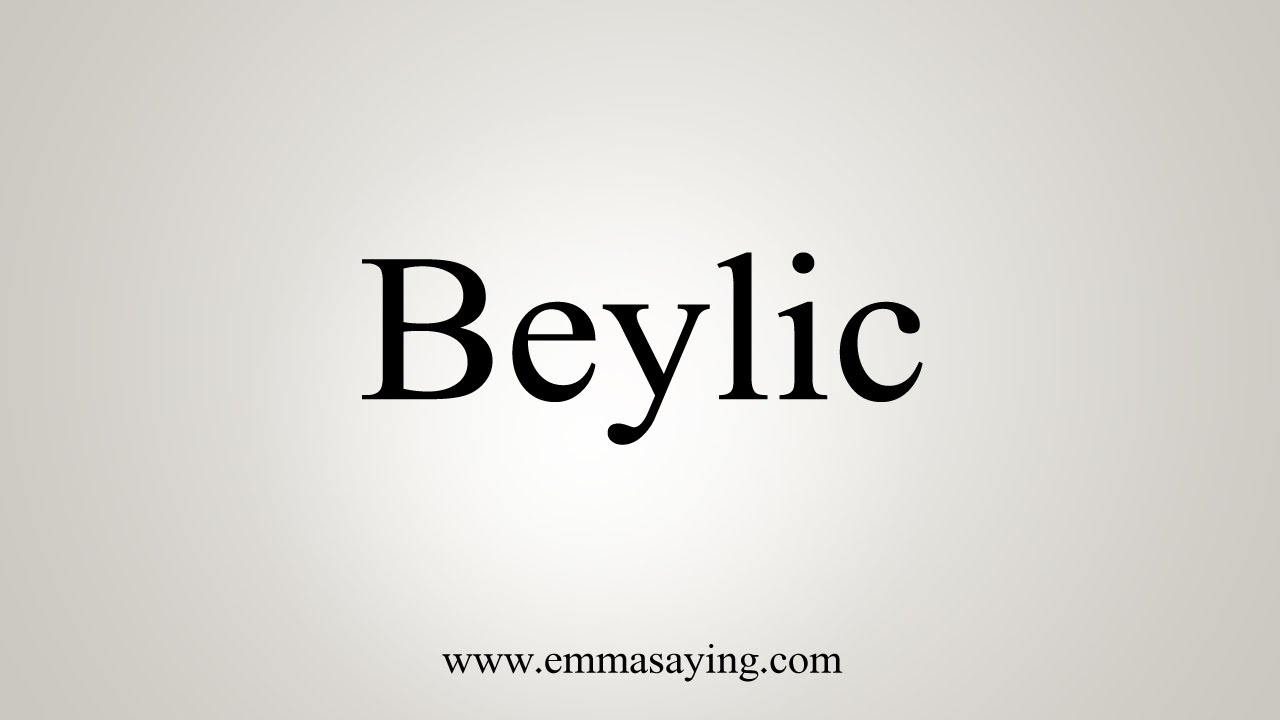 How To Say Beylic - YouTube