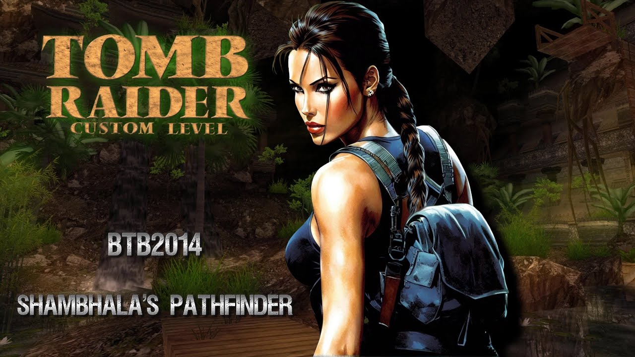 Zagrajmy w Custom Tomb Raider - Shambhala's Pathfinder (BTB2014) | odc ...