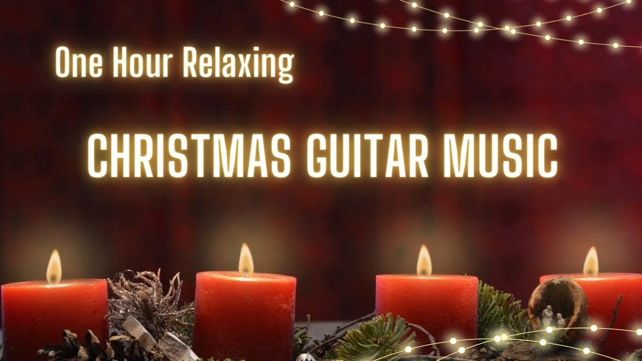 1 Hour Relaxing Christmas Songs on Classical Guitar | Instrumental ...