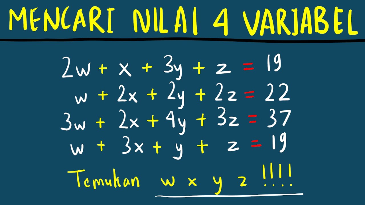 Menemukan Nilai 4 Variabel - Sistem Persamaan Linear Empat Variabel ...