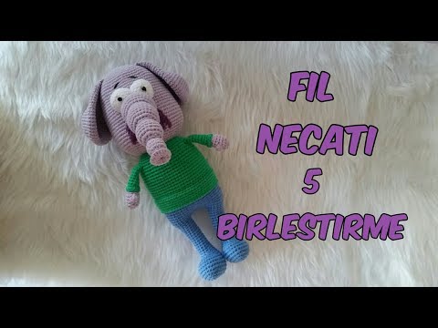 Amigurumi Fil Necati 5 (Birleştirme)