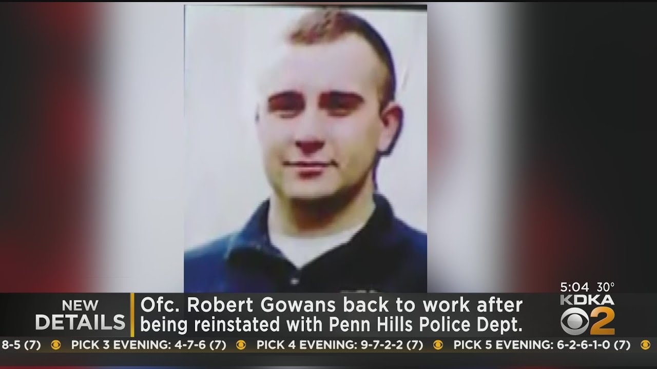 Officer Robert Gowans Reinstated With Penn Hills Police Department ...