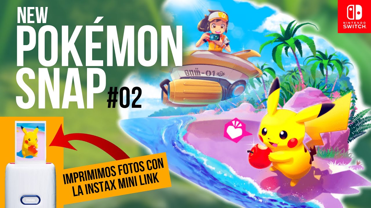 NEW POKÉMON SNAP (Nintendo Switch) Exprimimos la INSTAX MINI LINK - YouTube