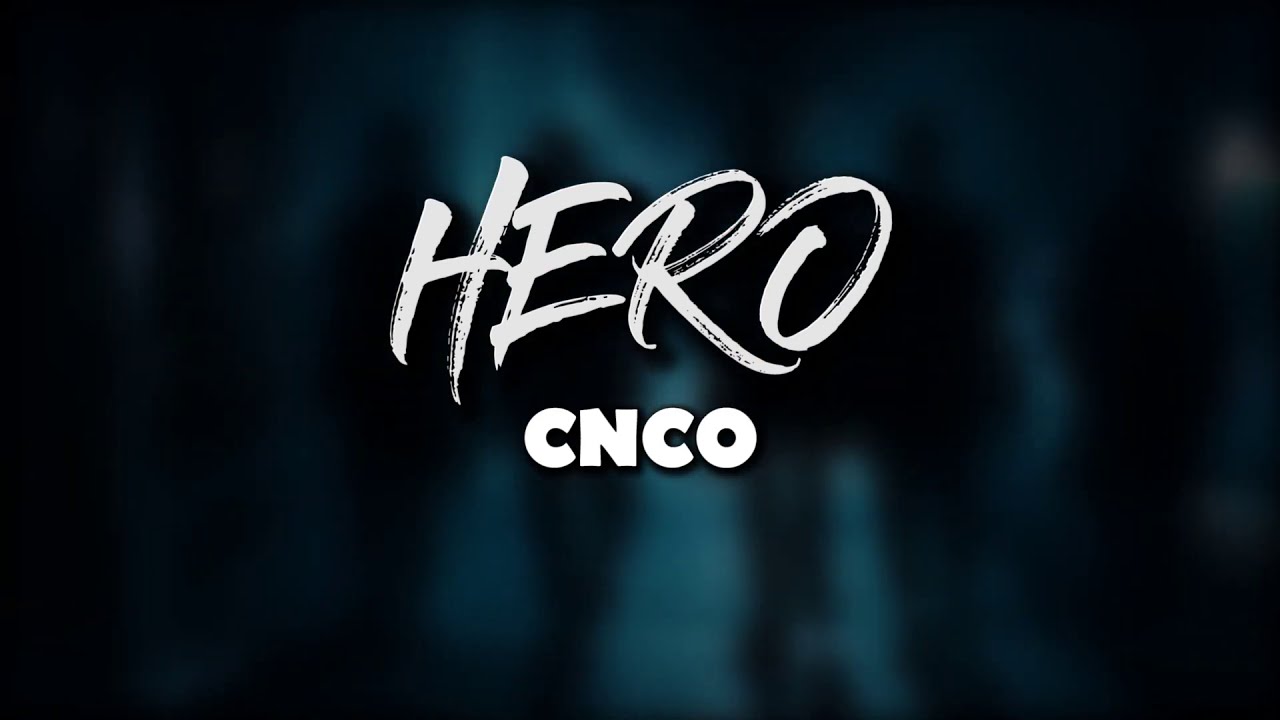 CNCO - Hero (letra) - YouTube