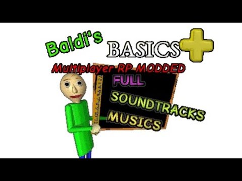 Baldi's Basics Plus Multiplayer RP MODDED [FULL OST] - YouTube