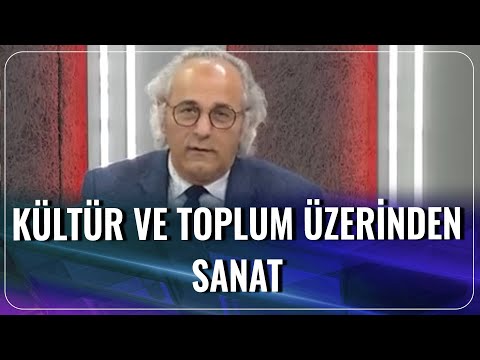 Kültür ve Toplum Üzerinden Sanat | Osman Güdü | Kent ve Yaşam