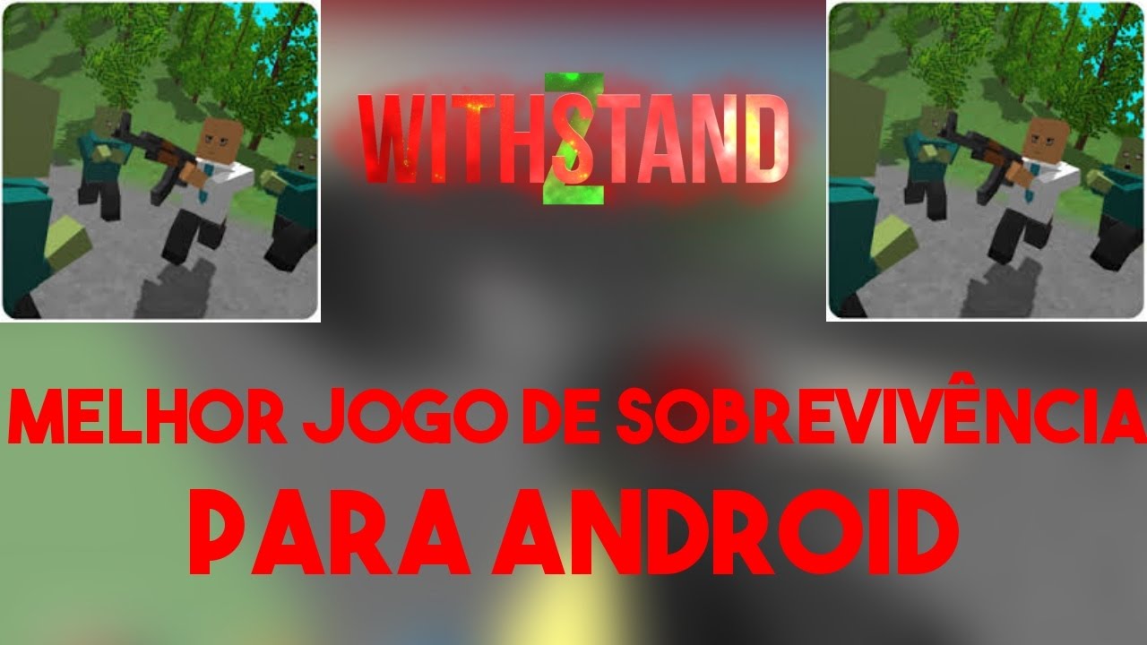 WithStand Z - Gameplay o melhor jogo de sobrevivência para Android ...