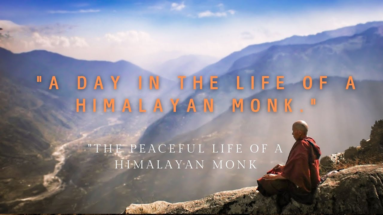"A Day in the Life of a Himalayan Monk | Discover the Path to Inner ...