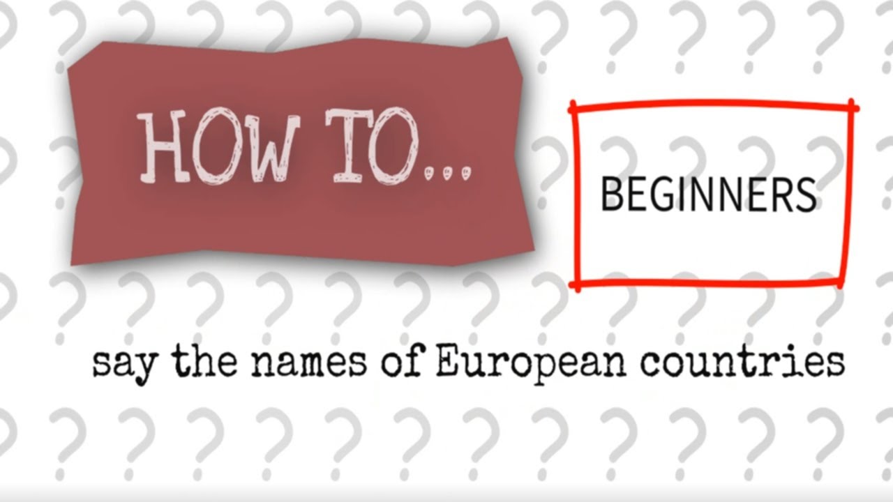 How to Say the Names of European Countries - YouTube
