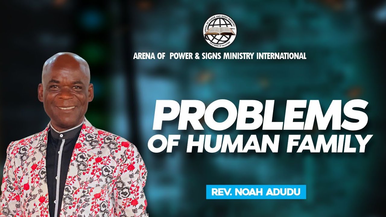 PROBLEMS OF HUMAN FAMILY WITH REV NOAH ADUDU || SUNDAY SERVICE || 12-10 ...
