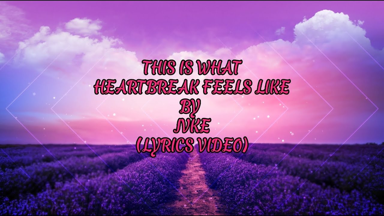 THIS IS WHAT HEARTBREAK FEELS LIKE - JVKE (LYRICS VIDEO) - YouTube