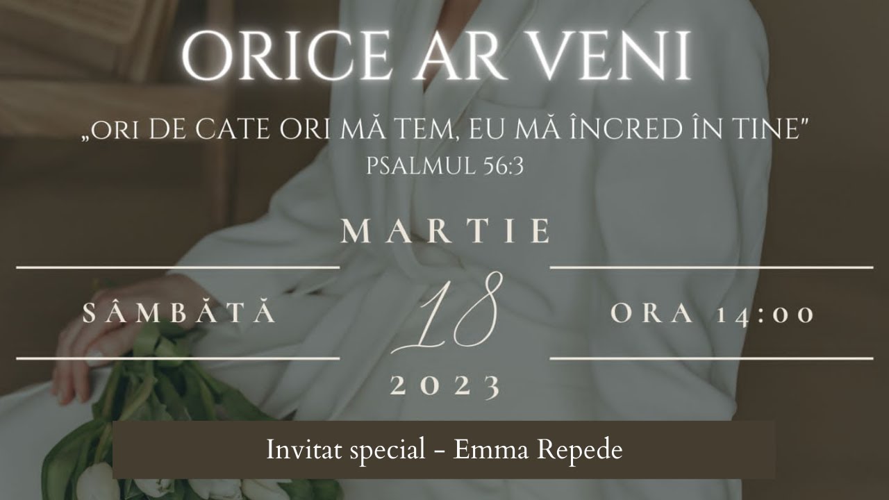 Orice ar veni - Emma Repede - Biserica Baptistă Speranța - Partea 1 ...