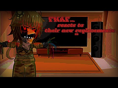 FNaF ogs reacts to their future replacements || SB || part 1/??