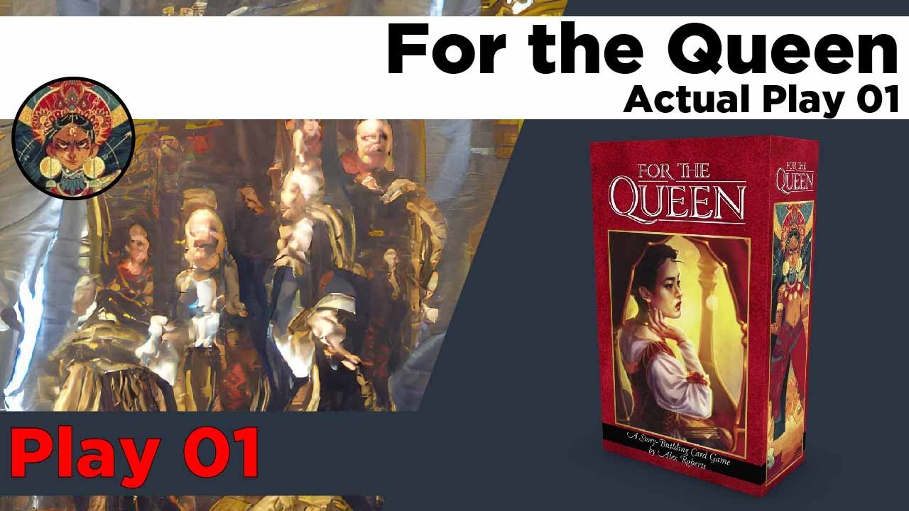 For the Queen RPG Actual Play (1) - YouTube