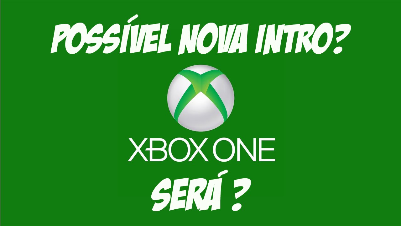 XBOX ONE - POSSÍVEL NOVA INTRO DO CONSOLE - YouTube
