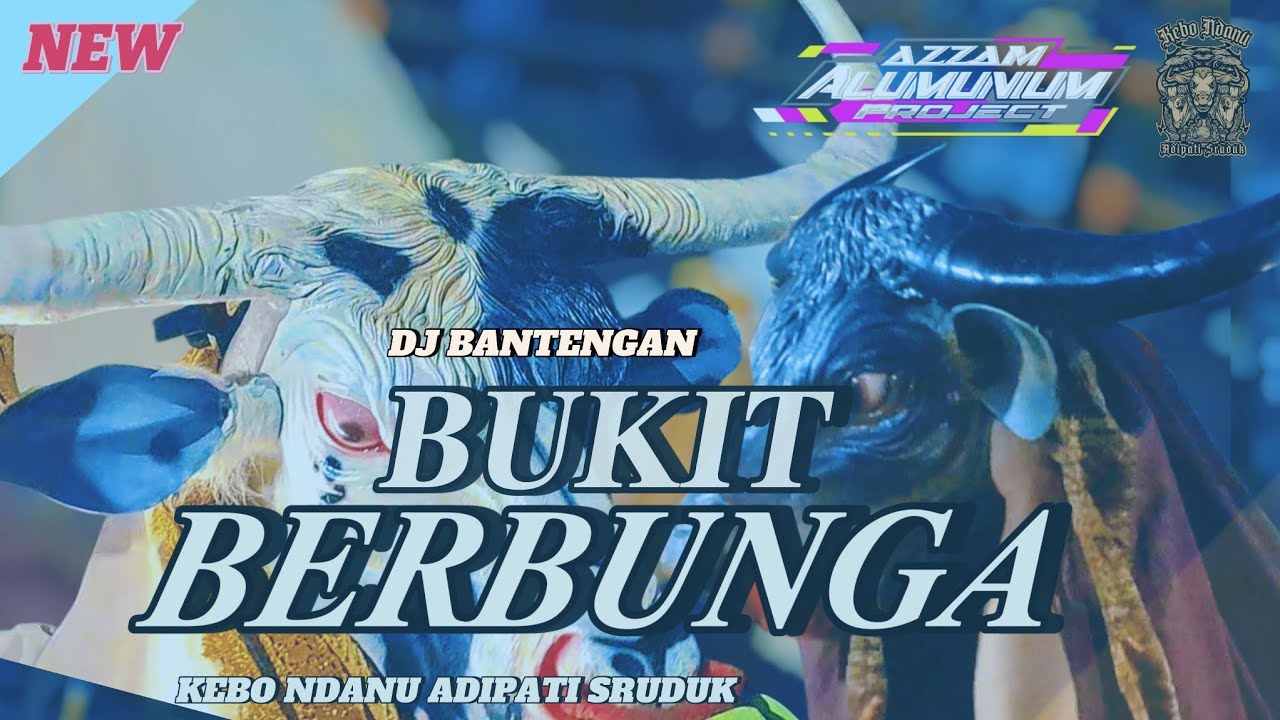 DJ BANTENGAN ( BUKIT BERBUNGA ) VIRAL TIKTOK KEBO NDANU by remix ...