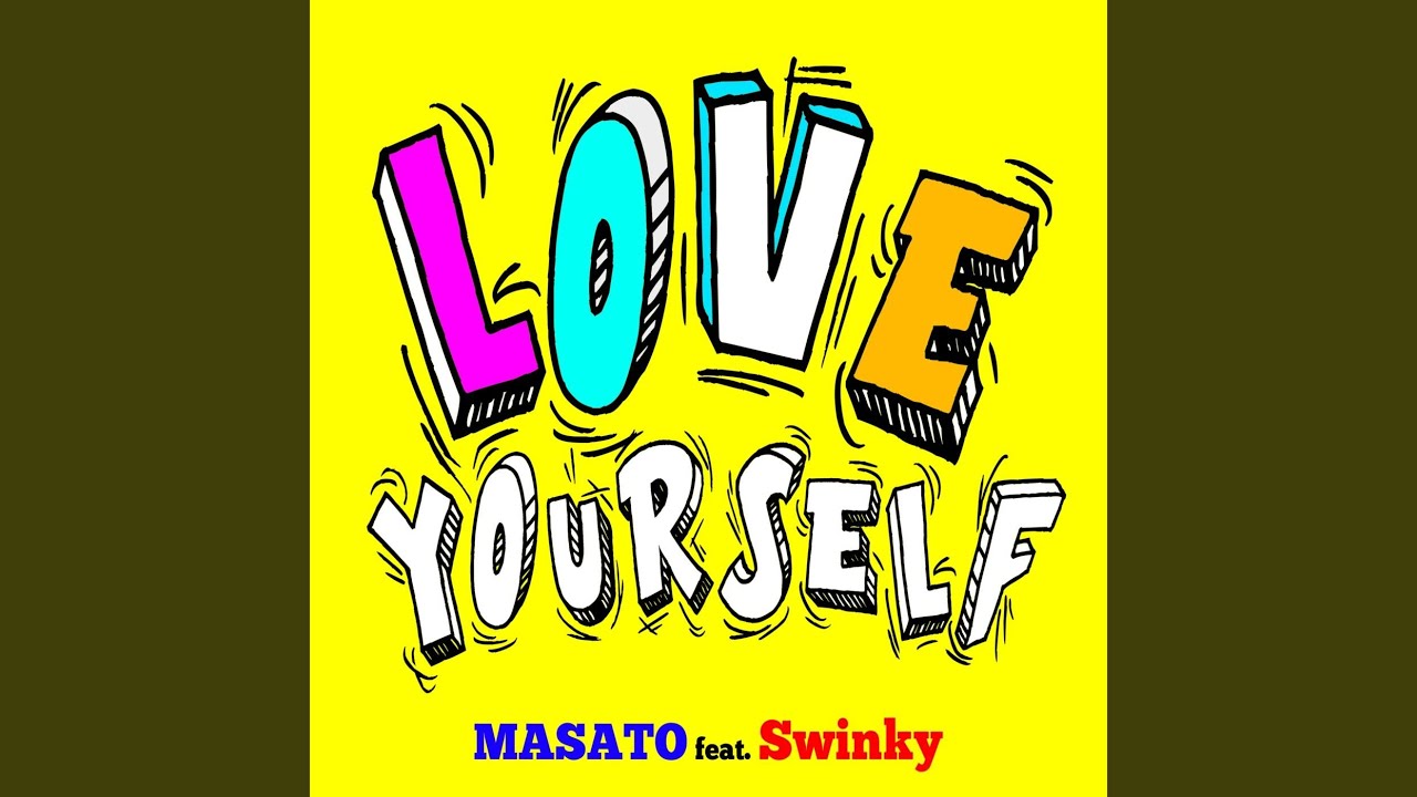 Love Yourself (feat. Swinky) - YouTube Music