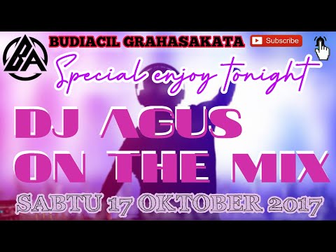 DJ AGUS NOSTALGIA SABTU 2017-10-07 || HBD PUTRA ALUAN ARIS MORENA,VIVINMANDALA, DANIAPAY, AMIEN LEKA