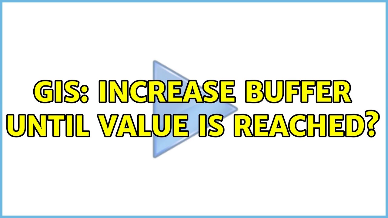 GIS Increase Buffer Until Value Is Reached YouTube gis-increase-buffer-until-value-is-reached-youtube