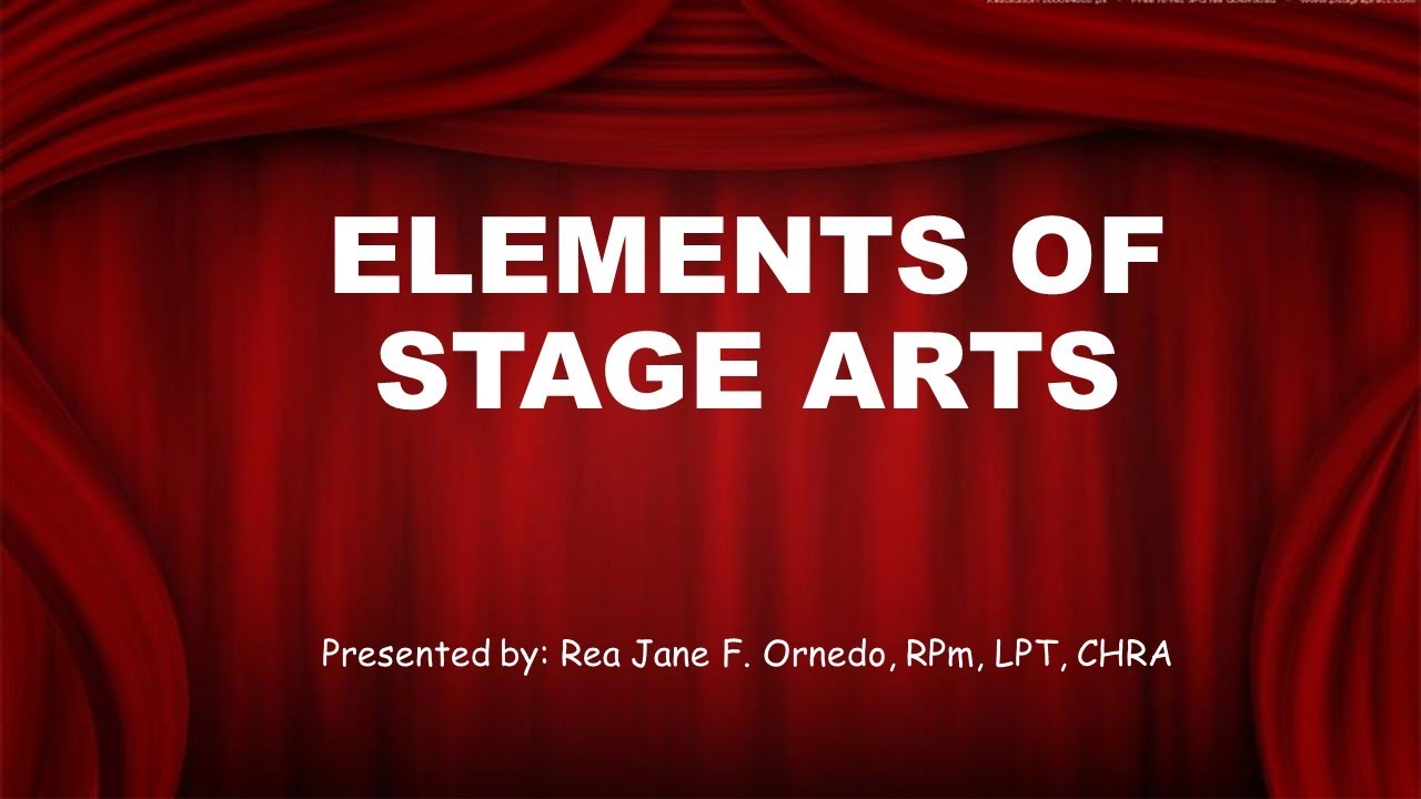 LESSON 8-ELEMENTS OF STAGE ARTS - YouTube